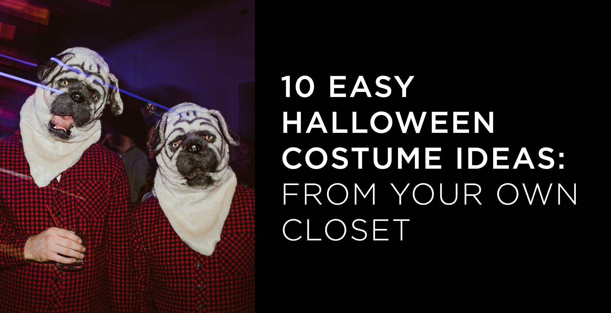 10 Easy Halloween Costume Ideas: Right From Your Closet