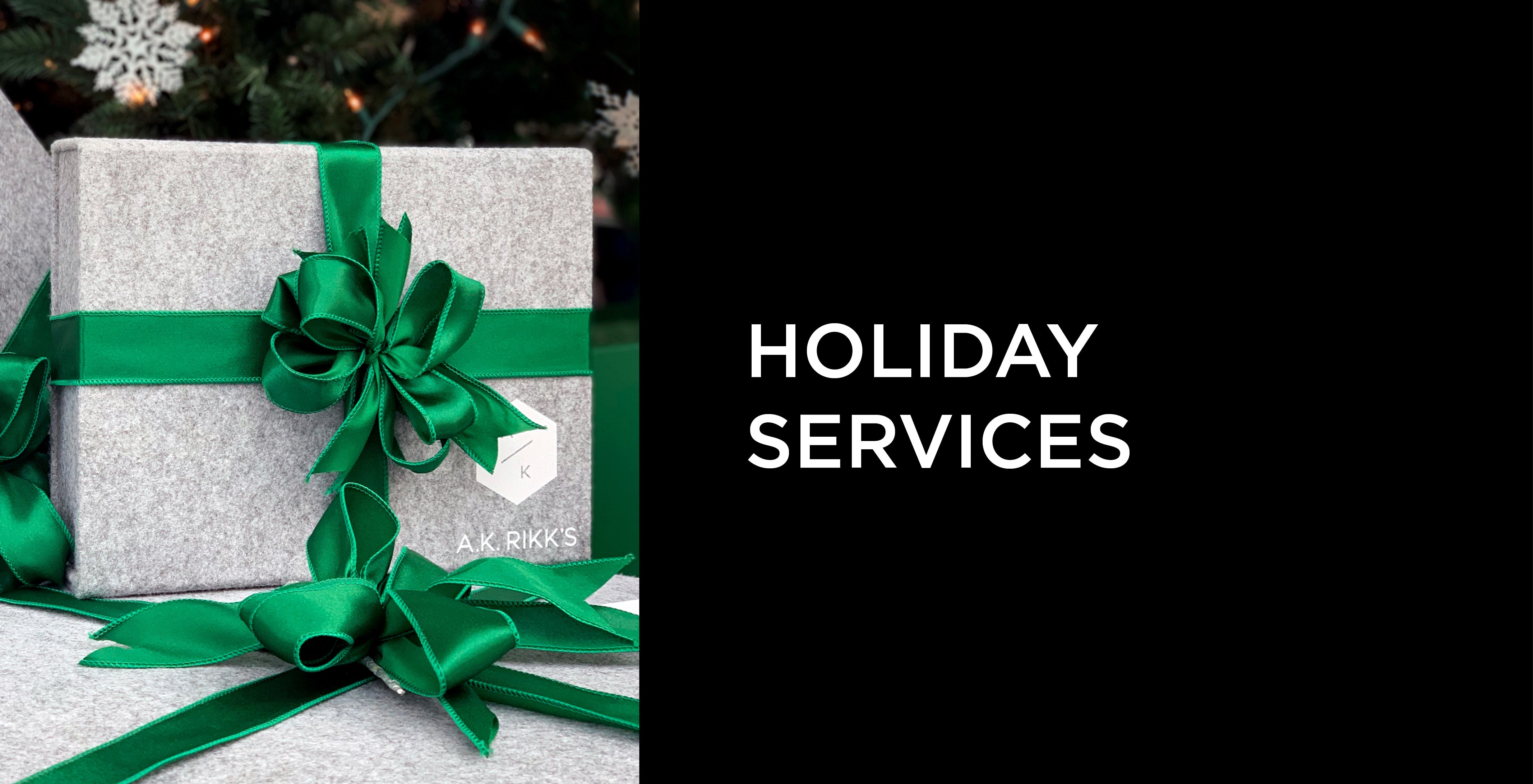 Holiday Services – A.K. Rikk's